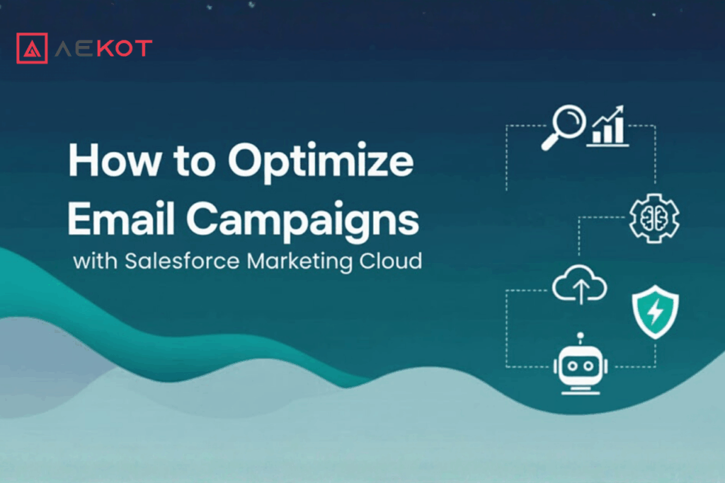 How to Optimize Email Campaigns with Salesforce Marketing Cloud – Aekot